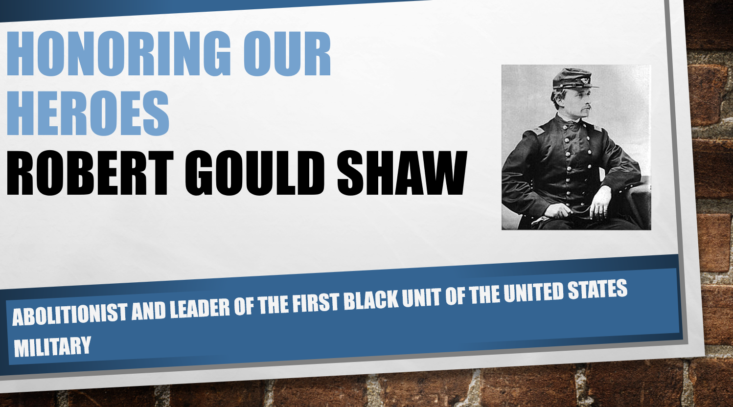 Honoring Our Heroes: Robert Gould Shaw – Meg A. Mars